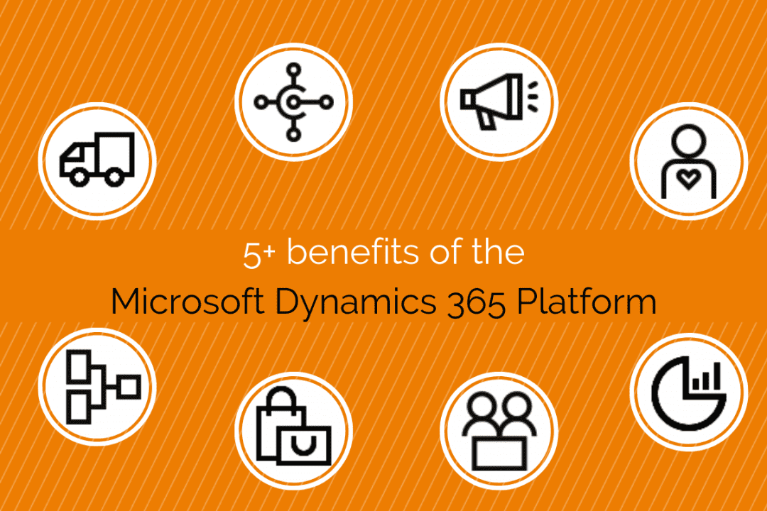 5+ Benefits of using the Microsoft Dynamics 365 platform