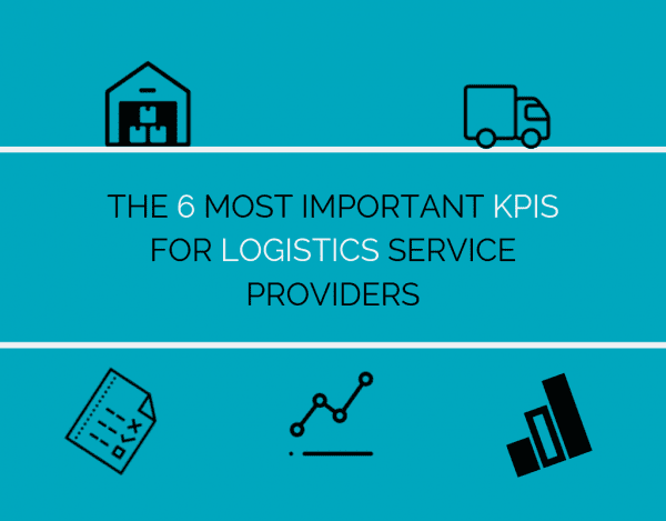 The 6 most important KPIs for logistics service providers