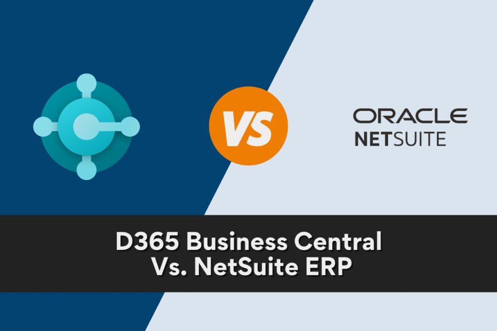 Microsoft Dynamics 365 BC vs. NetSuite: Unbiased Comparison