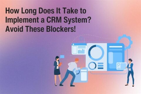 CRM Implementation Timeline: How Long It Takes & Common Blockers to Avoid