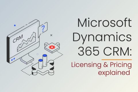 Dynamics 365 CRM: License & Pricing Explained