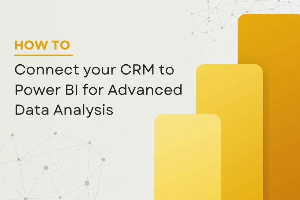 How to Connect CRM to Power BI for Advanced Data Analysis