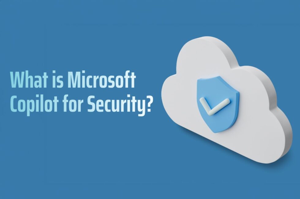 What Is Microsoft Copilot for Security? A Comprehensive Overview
