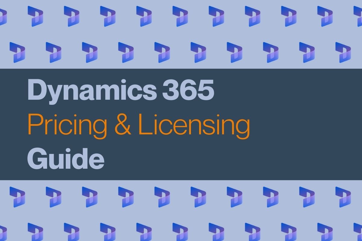 Dynamics 365 Pricing & Licensing - Your Comprehensive Guide Dynamics 365 Pricing & Licensing - Your Comprehensive Guide