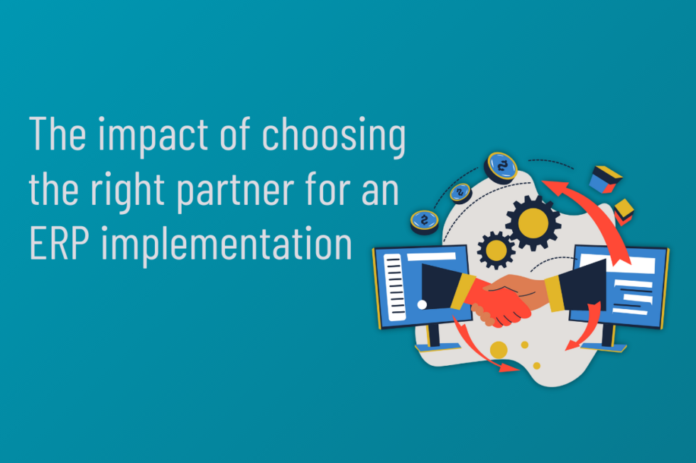 The Impact of Choosing the Right Partner for ERP Implementation