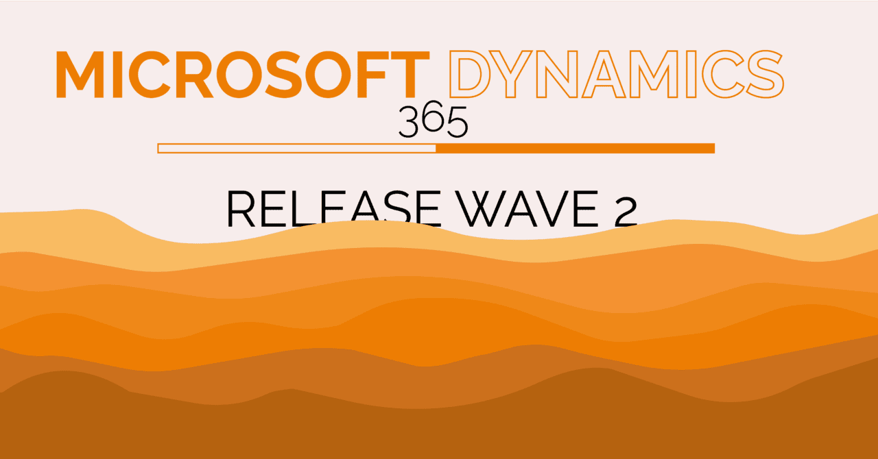 Microsoft Dynamics 365 Release Wave 2 2020: The Highlights